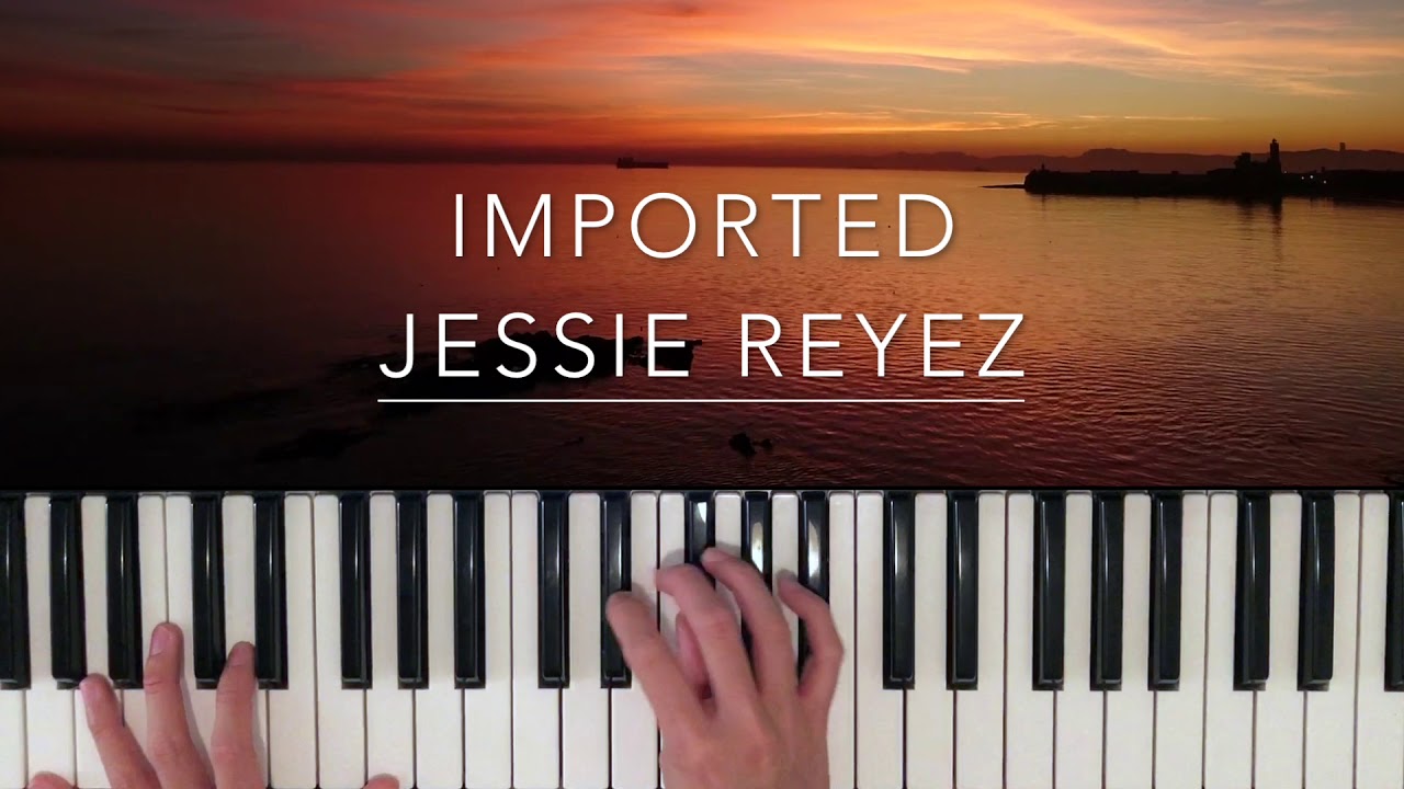 Imported - Jessie Reyez & 6LACK Piano Cover - YouTube