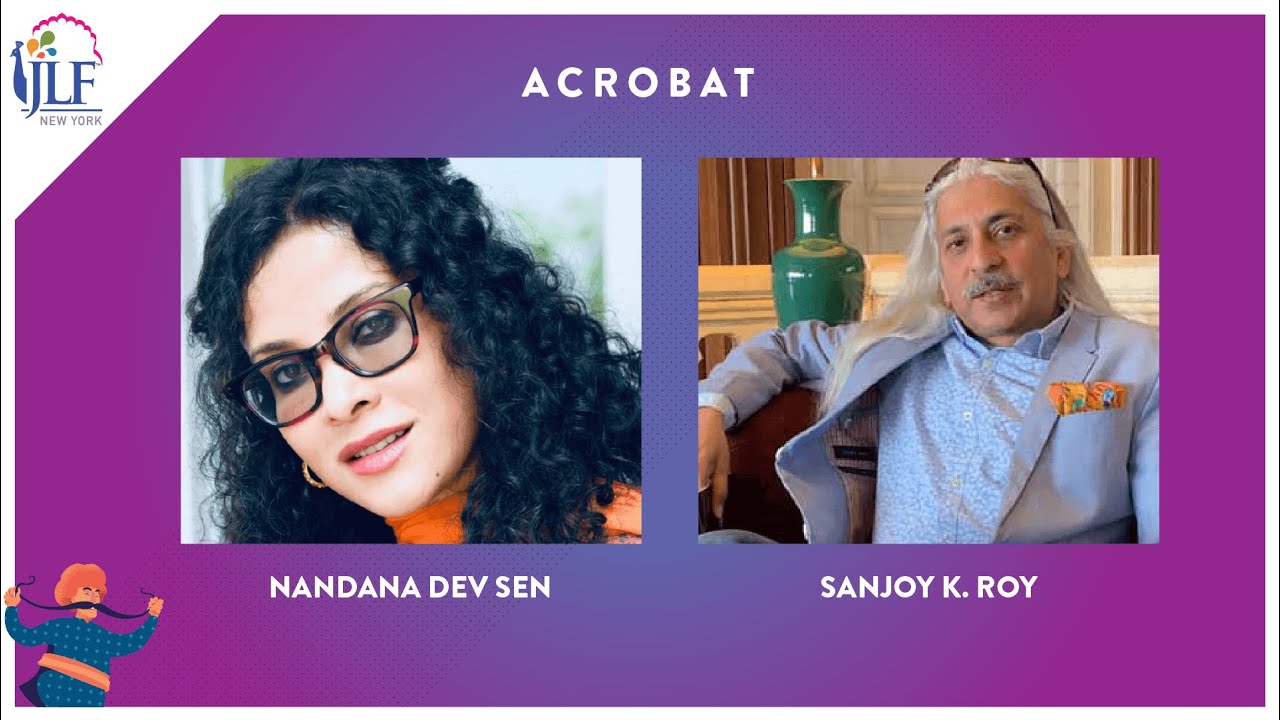 Acrobat: Nandana Dev Sen in conversation with Sanjoy K. Roy - YouTube