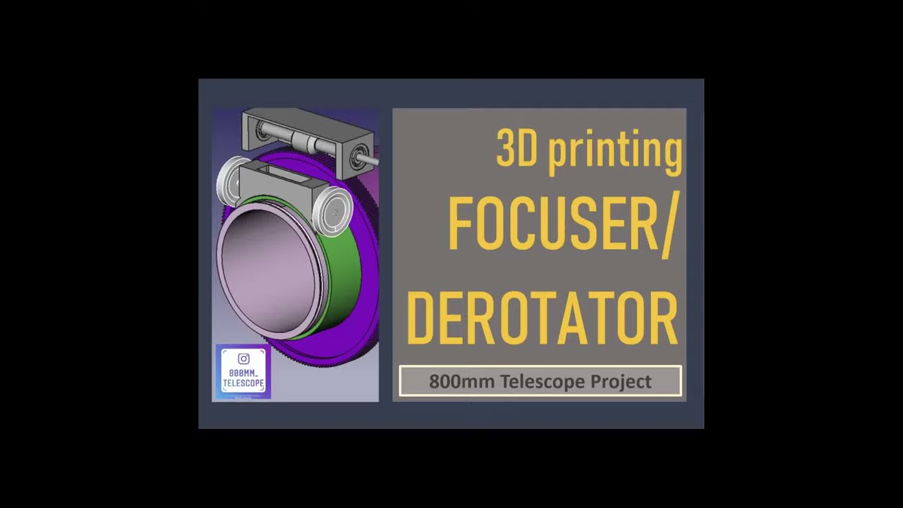 800mm telescope project - 3D printing part of the focuser/derotator ...