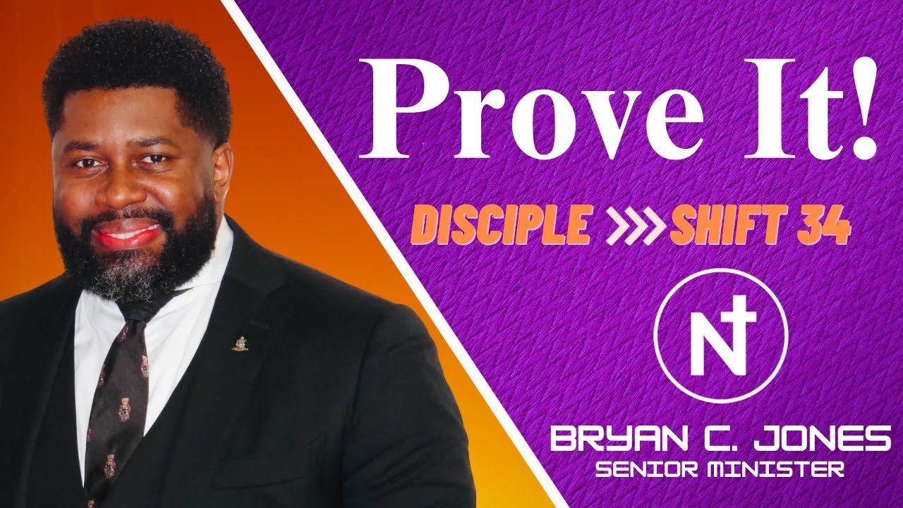 Prove It! | Disciple-Shift 34 | Bryan C. Jones, Senior Minister - YouTube
