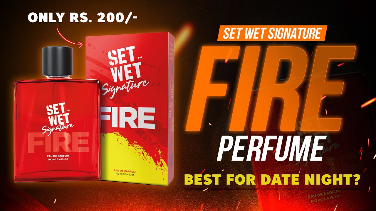 Set Wet Fire Perfume | Best Date Night Fragrance Under 300/- | Detailed ...