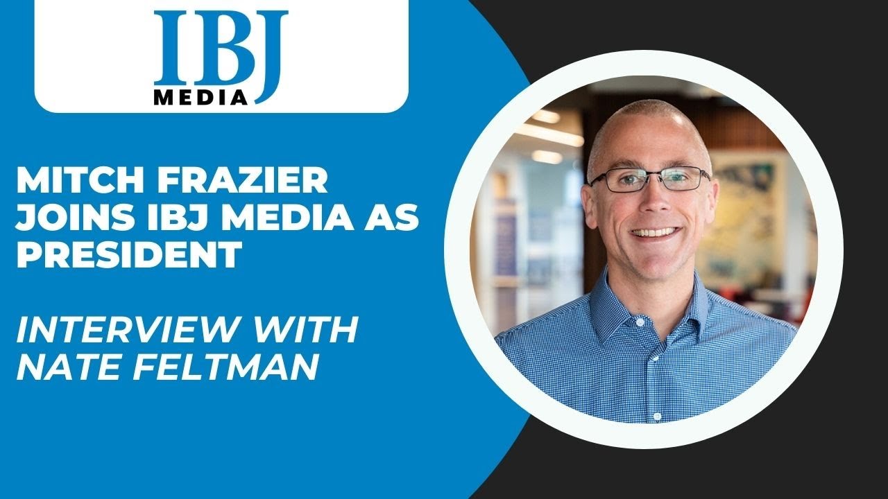 Mitch Frazier Joins IBJ Media as President | Interview With Nate ...