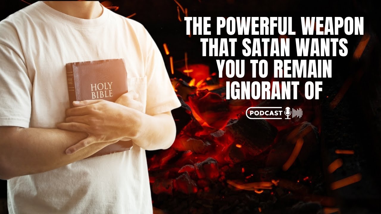 The Powerful Weapon That Satan Wants You To Remain Ignorant Of - YouTube