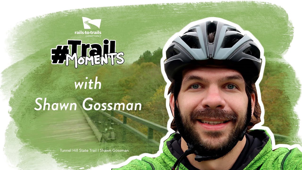 Trail Moments with Shawn Gossman: How a Rail-Trail Helped Save My Life ...
