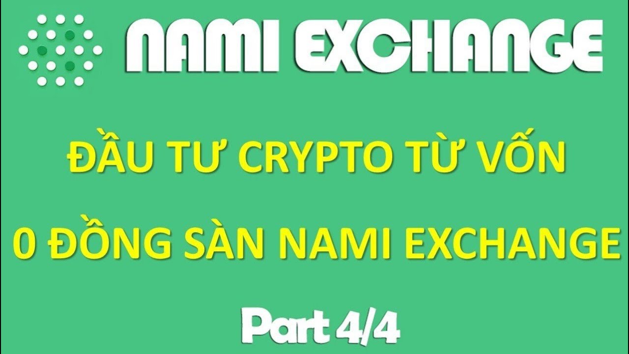 Đã húp được 1,3 triệu từ vốn 0 đồng trên Sàn Nami Exchange với mã giới thiệu HAOHUU66 [Phần 4/4 ...