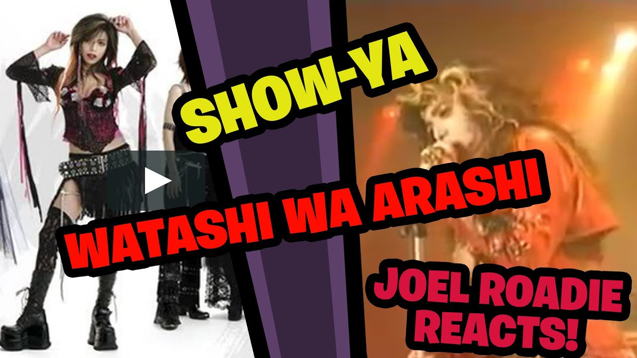 Show-Ya - 私は嵐 (Watashi Wa Arashi) (Music Video) - Roadie Reacts - YouTube