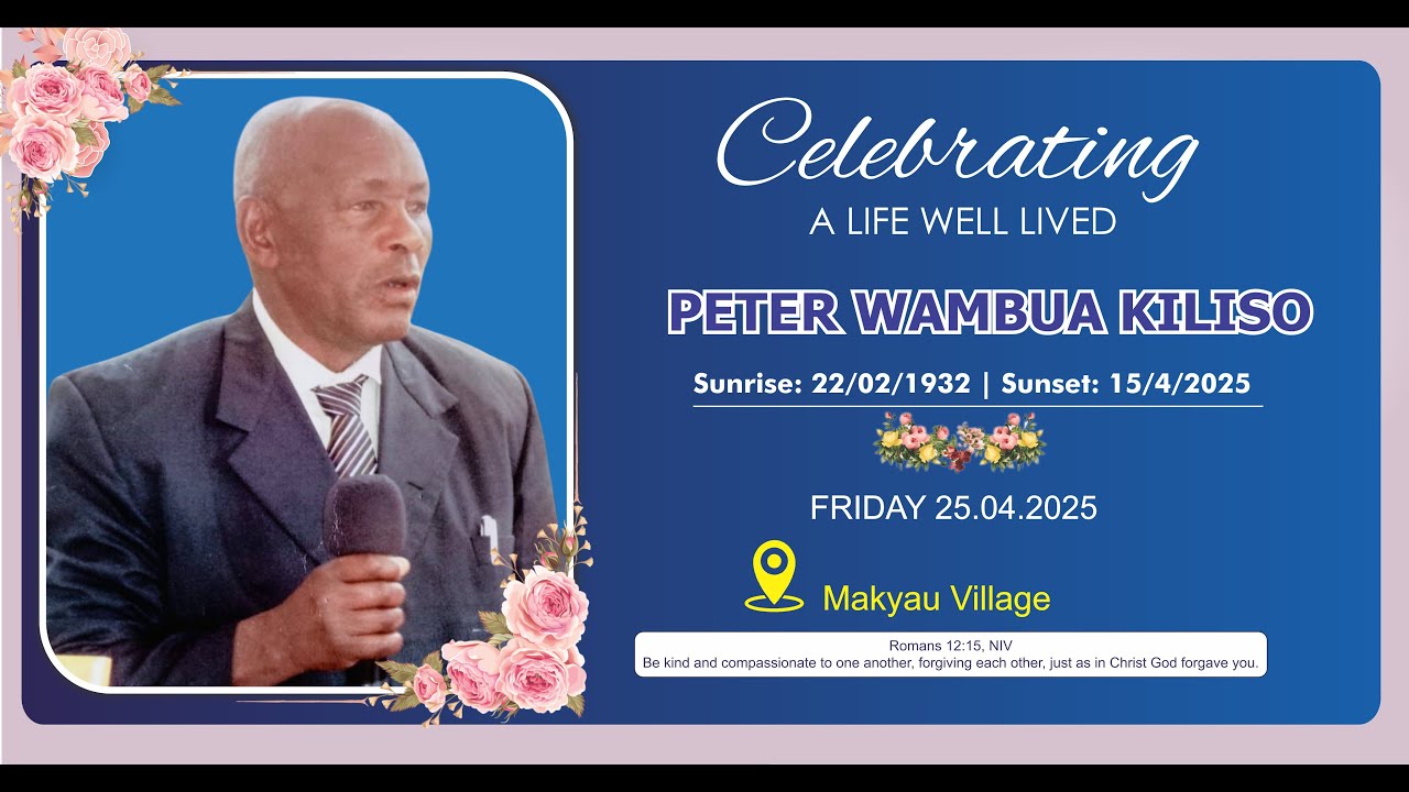 CELEBRATING THE LIFE OF PETER WAMBUA KILISO - YouTube