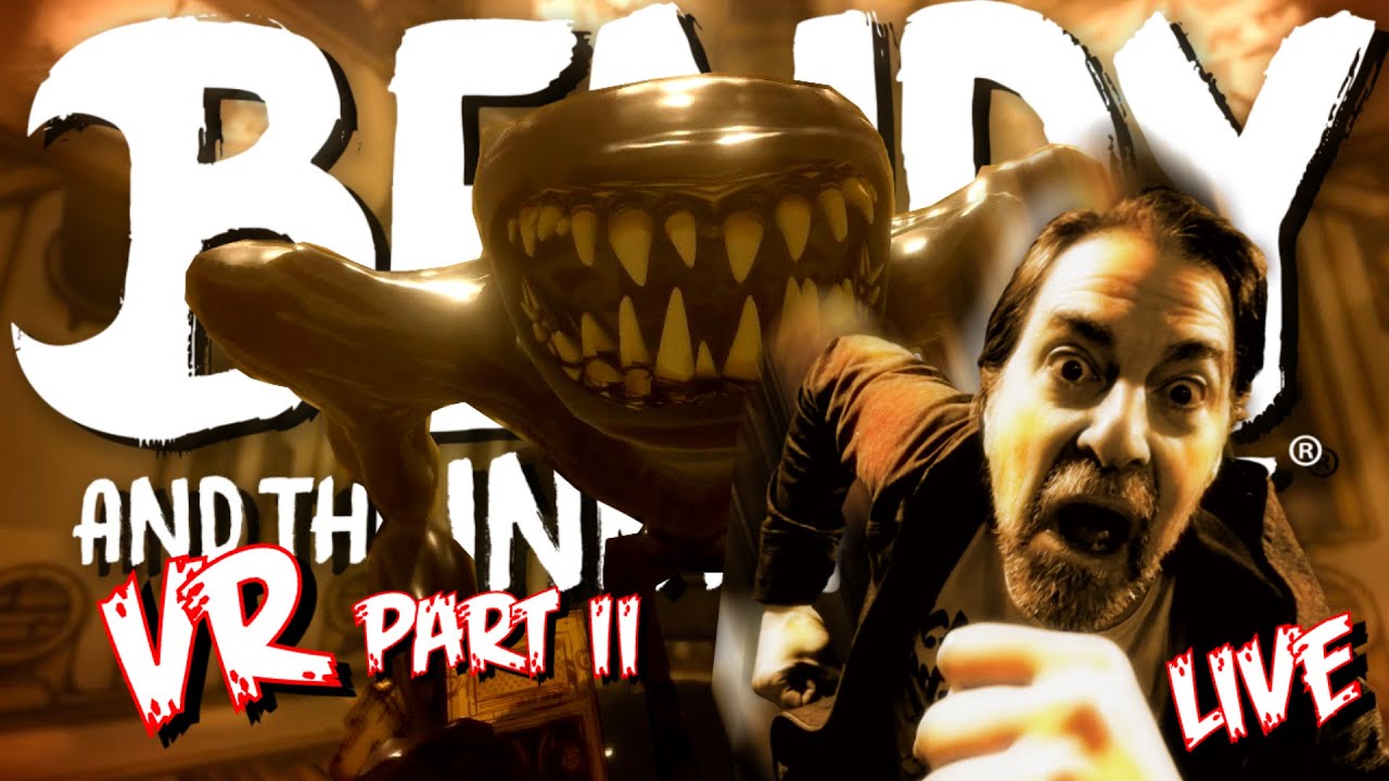 BENDY AND THE INK MACHINE // now in VR // part II // LIVE - YouTube