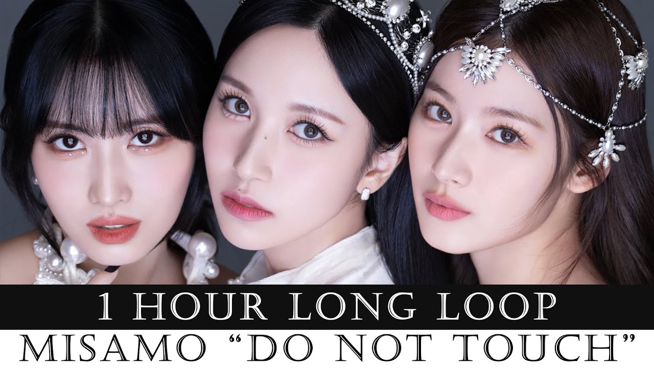 MISAMO “Do not touch” - 1 Hour Long Loop - #TWICE #SANA #MOMO #MINA #KPOP - YouTube