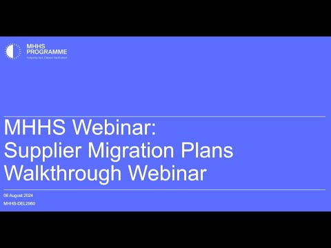 MHHS Supplier Migration Plan Walkthrough Webinar 20240806 120033 ...