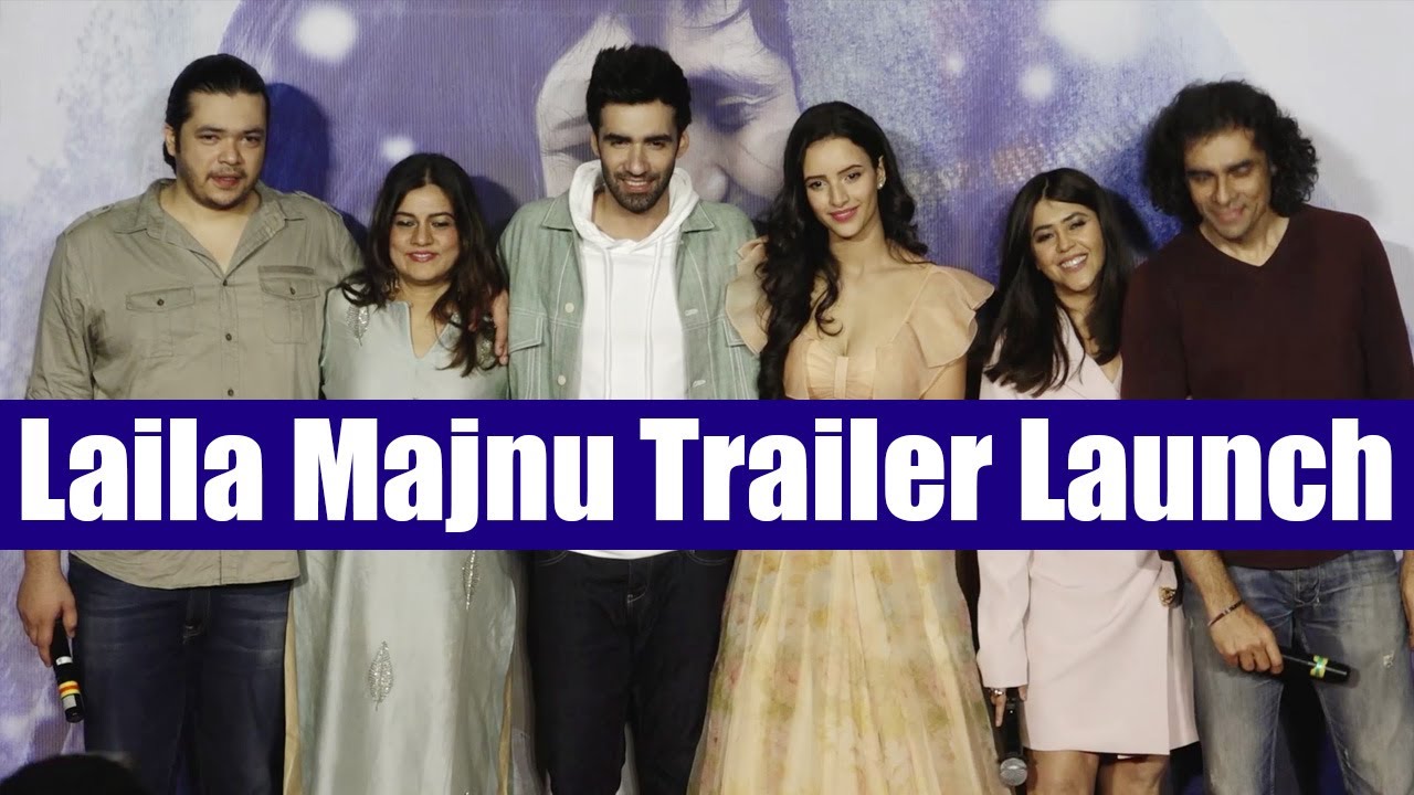 Laila Majnu Trailer Launch UNCUT: Imtiaz Ali | Ekta Kapoor | Avinash ...