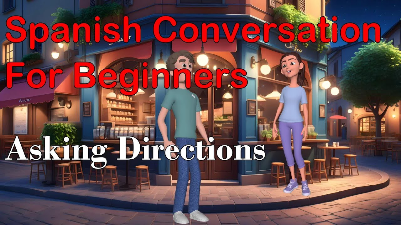 Useful Spanish Phrases for Asking and Giving Directions For Beginners ...