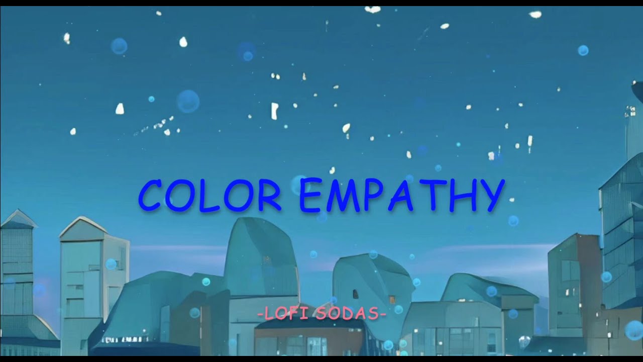 Color Empathy 🍋 | Whatthe color of lofi? - YouTube