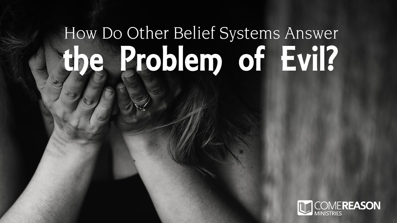 How Do Other Belief Systems Answer the Problem of Evil? - YouTube
