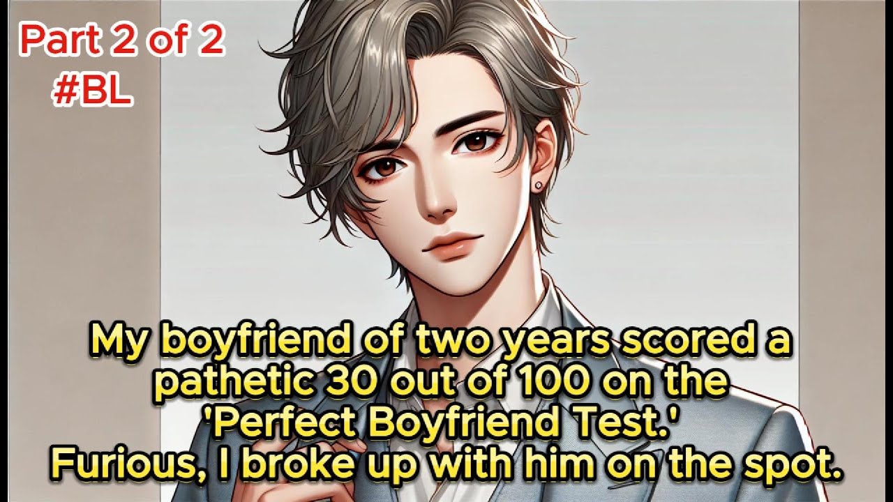 │2/2 │ My BF scored 30/100 on the 'Perfect Boyfriend Test,' so I dumped ...