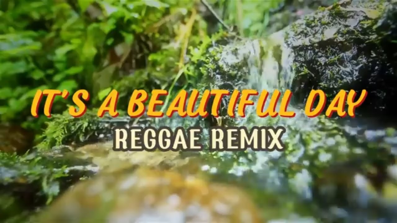 It's A Beautiful Day - Reggae Cover With Lyrics (DJ Judaz / Bob Marley ...