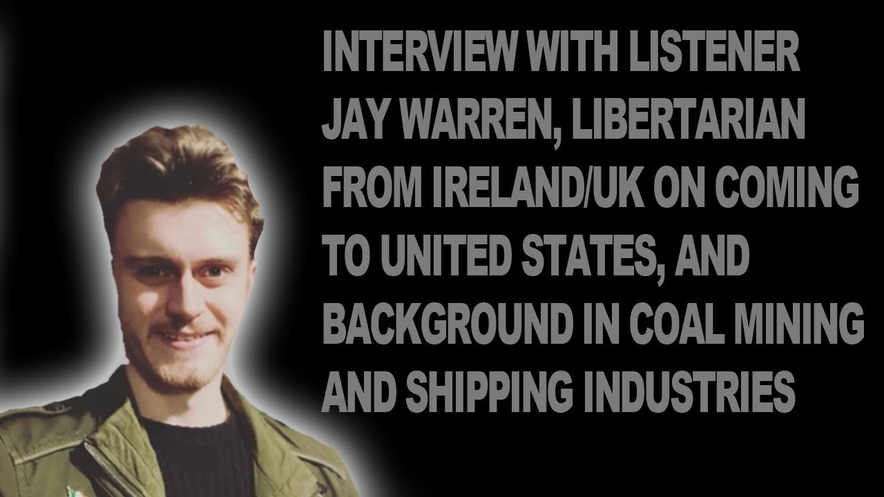 Interview with Listener Jay Warren - Coming to the US, Libertarianism ...