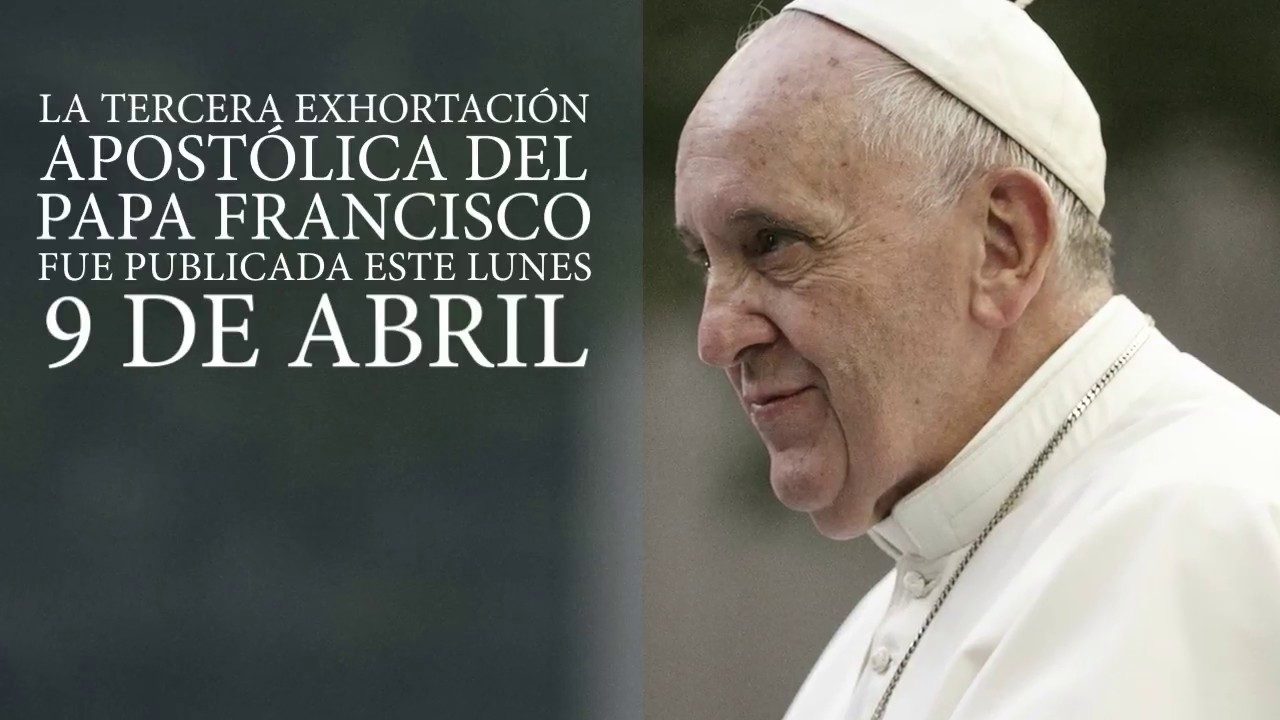 Papa Francisco y su exhortación apostólica “Gaudete et exsultate ...