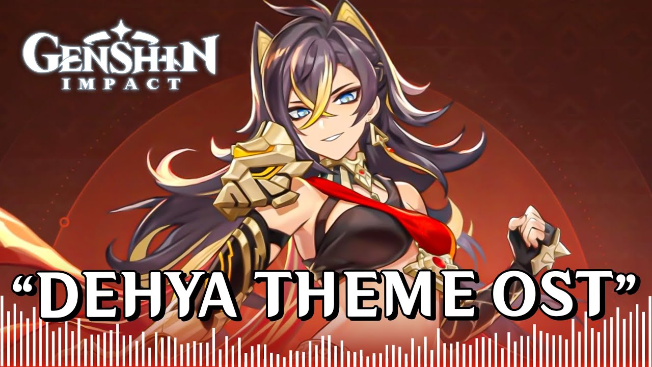 OST DEHYA THEME Music Trailer Genshin Impact 3.5 - YouTube