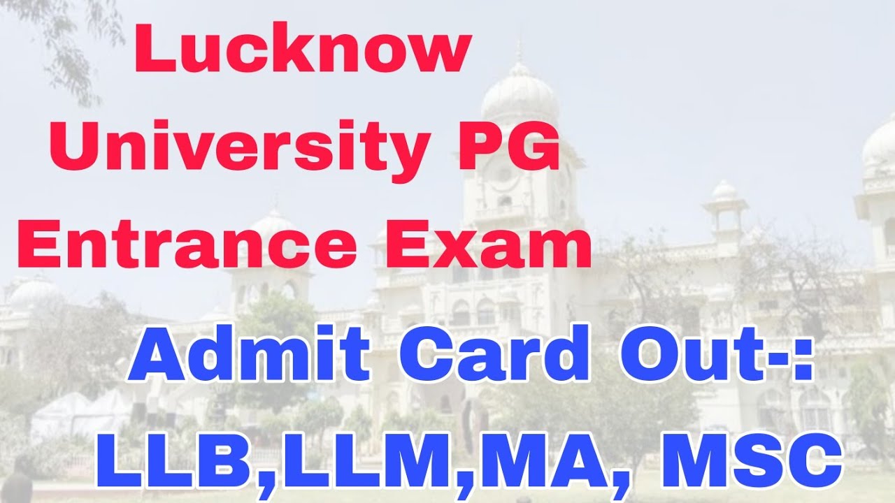 Lucknow University PG Entrance Exam Admit Card Out| LLB,LLM,MA,MSC ...