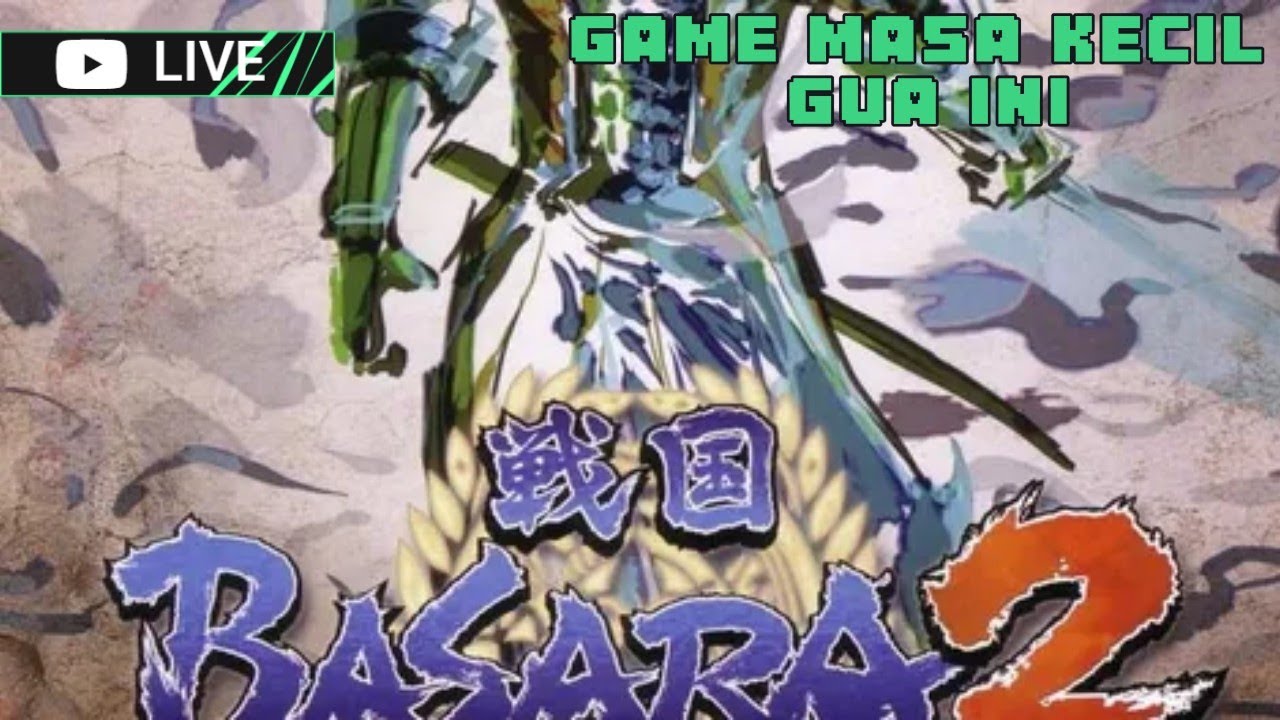 🔴[LIVE] MAIN GAME PS 2 !!! - Sengoku Basara 2 - YouTube