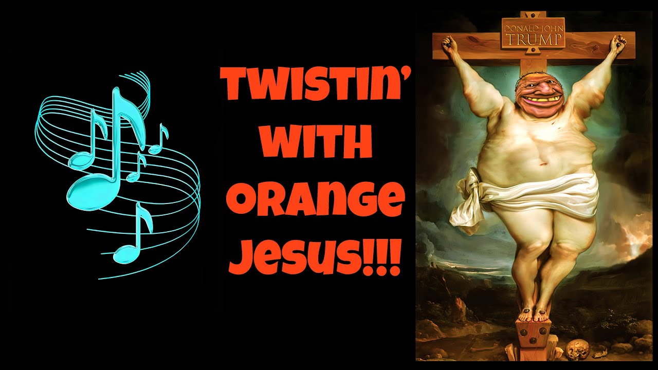 TWISTIN' with ORANGE JESUS!!! - YouTube