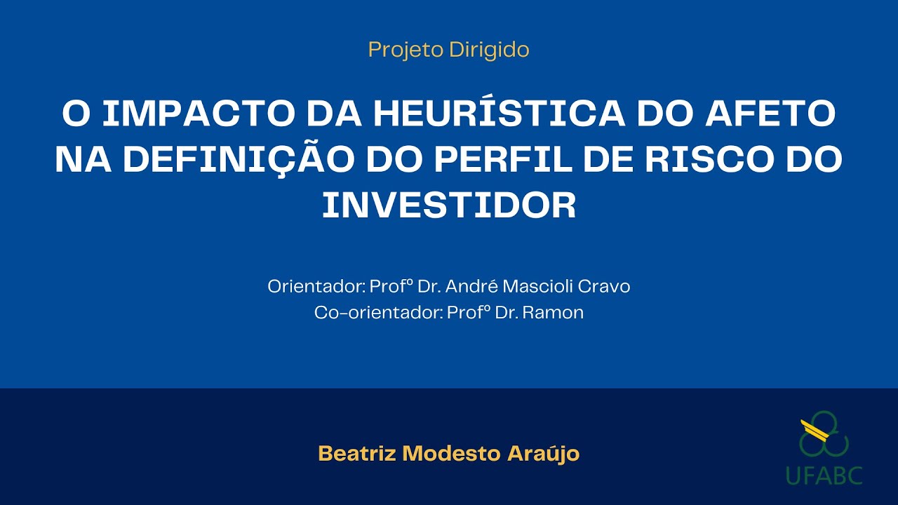 O IMPACTO DA HEURÍSTICA DO AFETO NA DEFINIÇÃO DO PERFIL DE RISCO DO ...