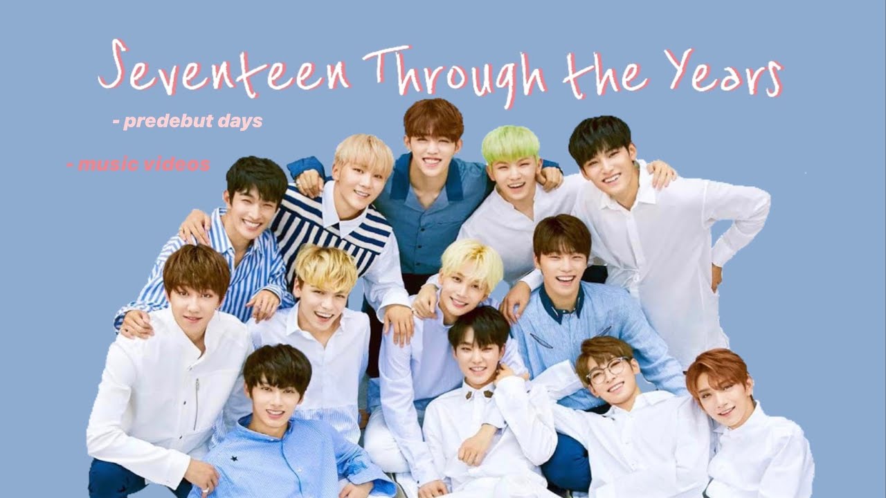 Seventeen Through the Years | 5 Years with Seventeen - YouTube