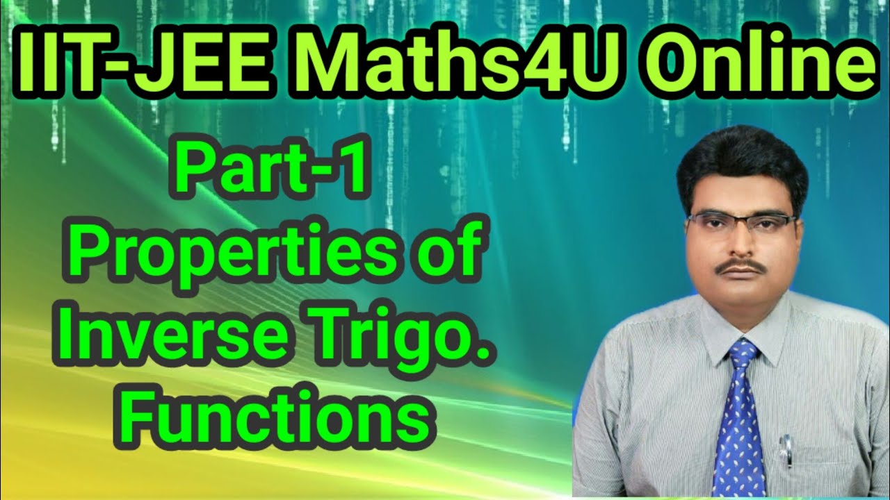 Part-1 : Properties of inverse trigo. functions | IIT-JEE Mains ...