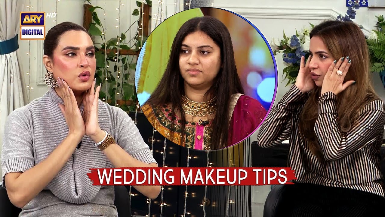 Makeup Tips Every Bride Should Know | Nadia Hussain | Beenish Parvez ...