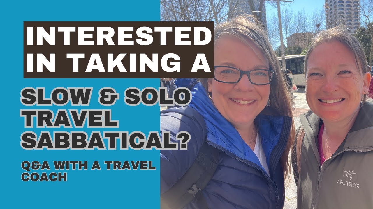What does a slow & solo travel sabbatical look like? Q&A with a ...