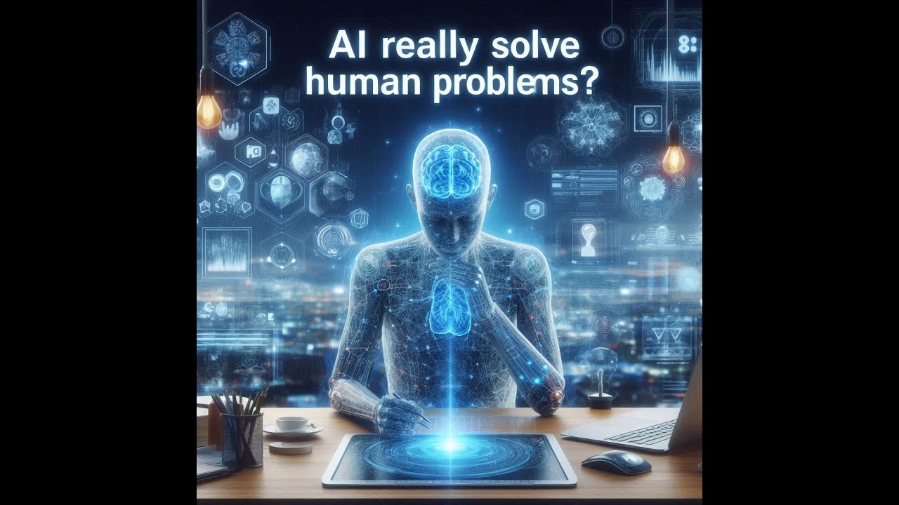 Can AI Really Solve Human Problems - YouTube