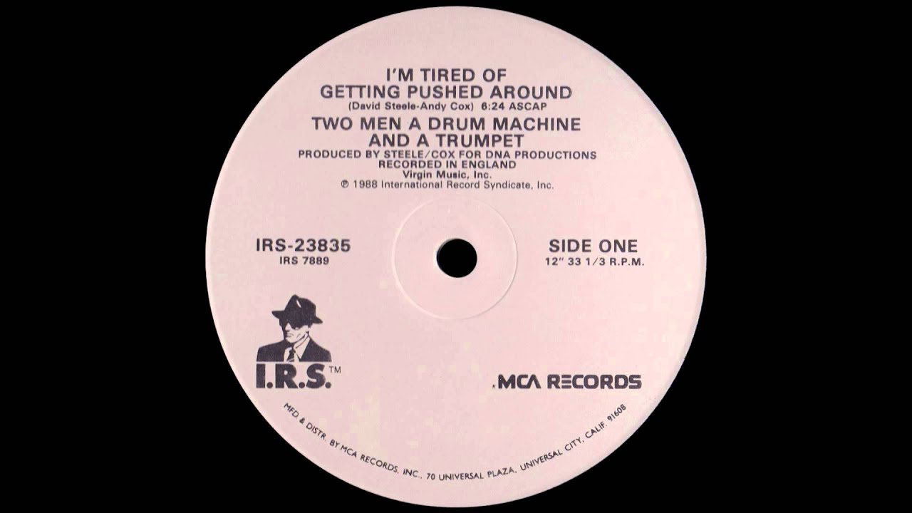 2 Men A Drum Machine And A Trumpet ‎– I'm Tired Of Getting Pushed ...