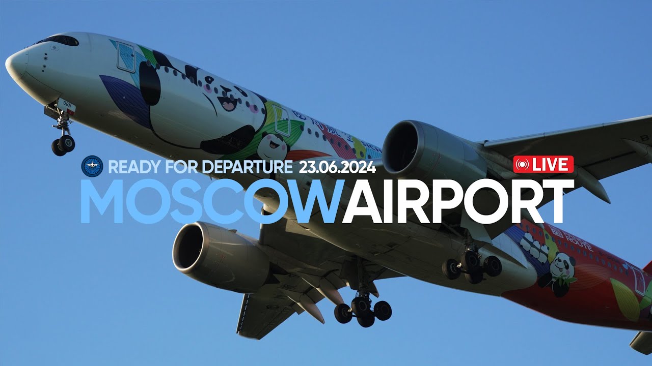 🔴 LIVE BIG SHOW AT MOSCOW AIRPORT 🔴 PLANE SPOTTING 23.06.2024 - YouTube