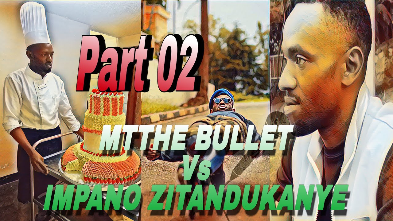 M T THEBULLET vs IMPANO ZITANDUKANYE Part 02 Uko M T THEBULLET Akina ...