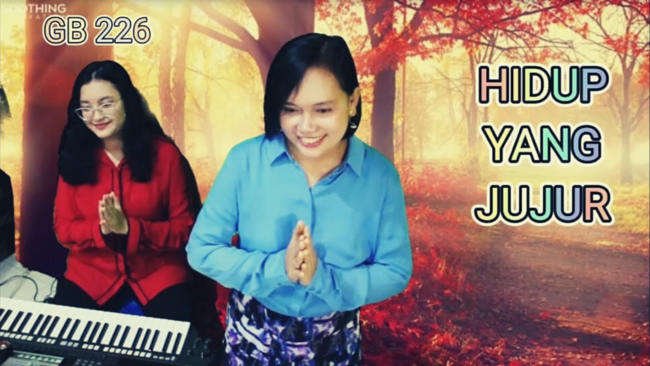 GB 226 " HIDUP YANG JUJUR " - Yuneta Irianti Sinulingga pianis Vioren ...