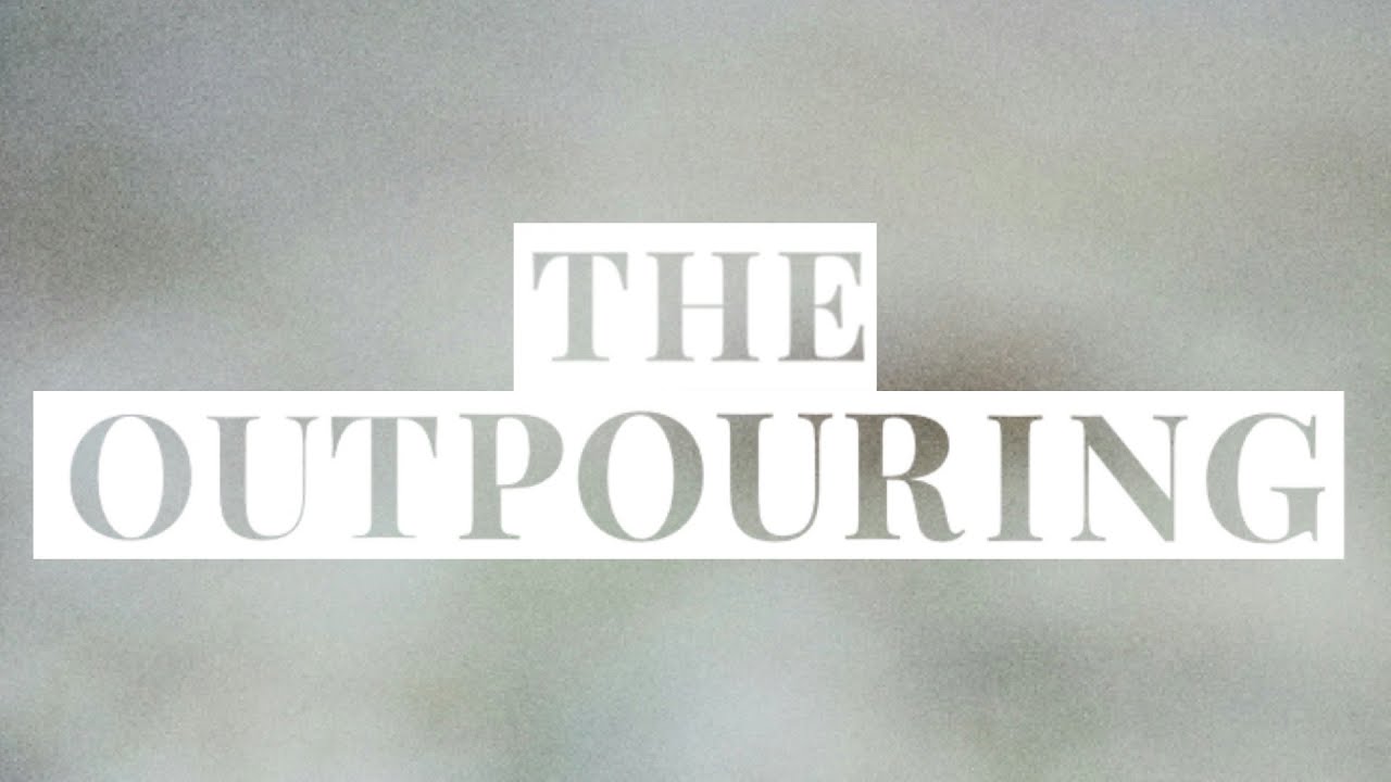 The Outpouring - Dec 7, 2024 - YouTube