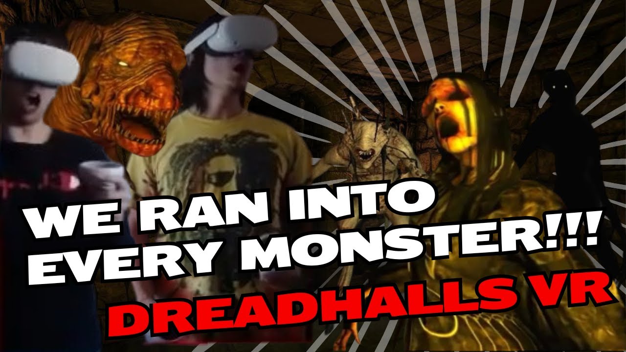 WE RAN INTO EVERY MONSTER!!! | DREADHALLS VR - YouTube