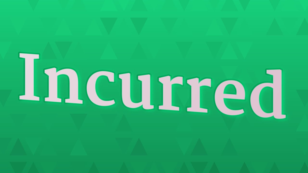 INCURRED pronunciation • How to pronounce INCURRED - YouTube