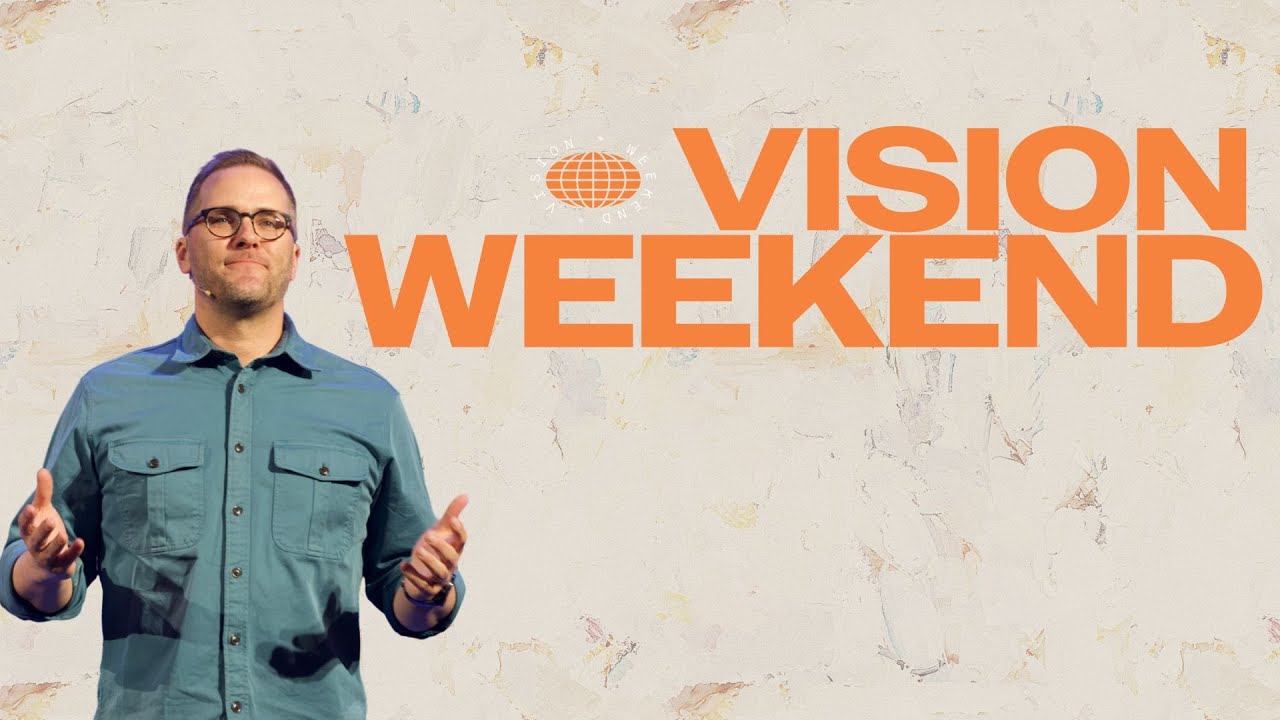 Vision Weekend | Pastor Jared Moore - YouTube