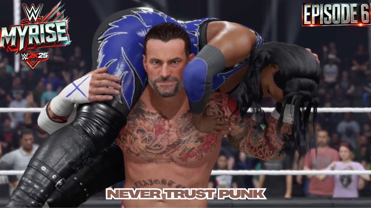 WWE2K25 MyRISE: NEVER TRUST PUNK EP:6 - YouTube