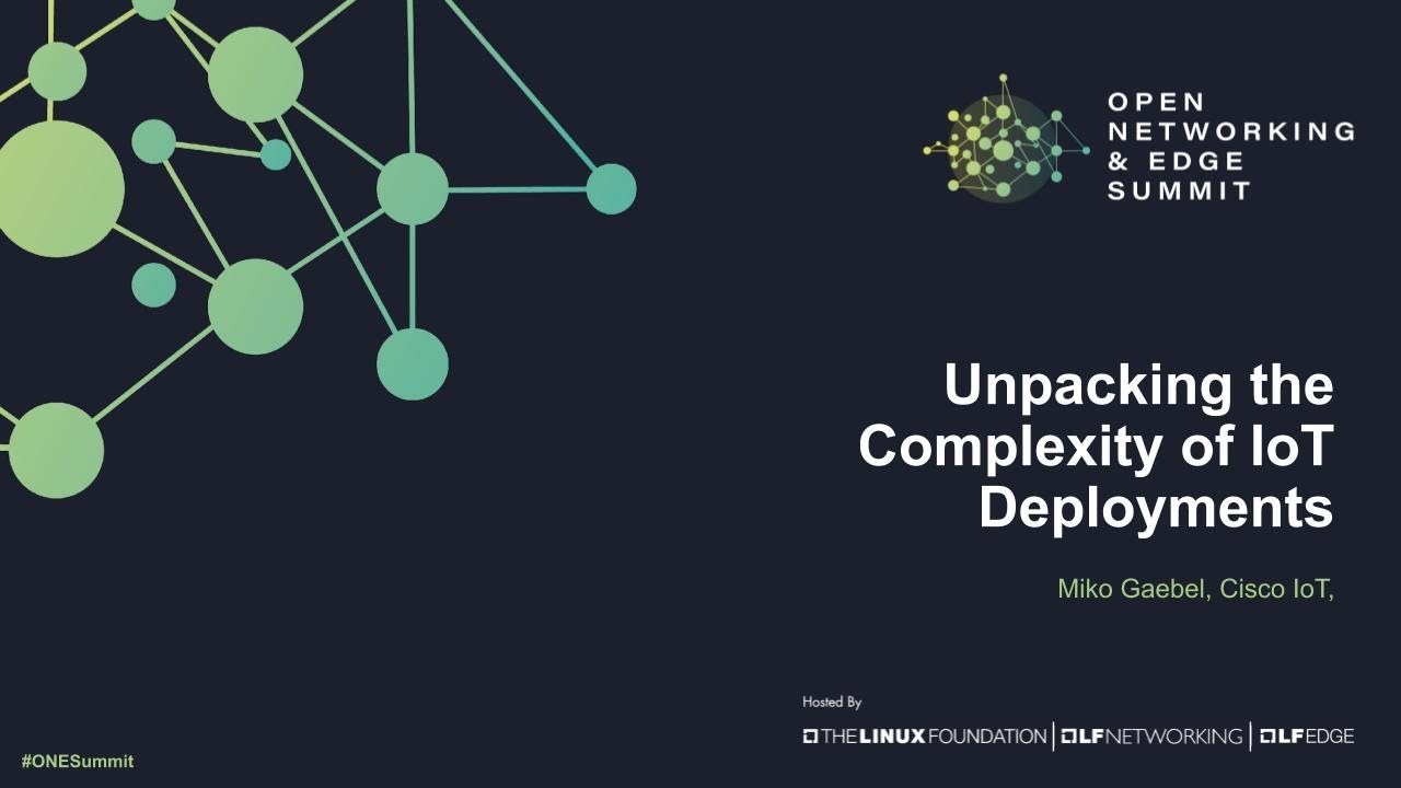 Unpacking the Complexity of IoT Deployments - Mirko Graebel, Cisco ...