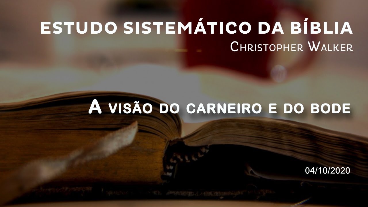 Daniel aula 38 - Daniel 8 - A visão do carneiro e do bode | Christopher ...