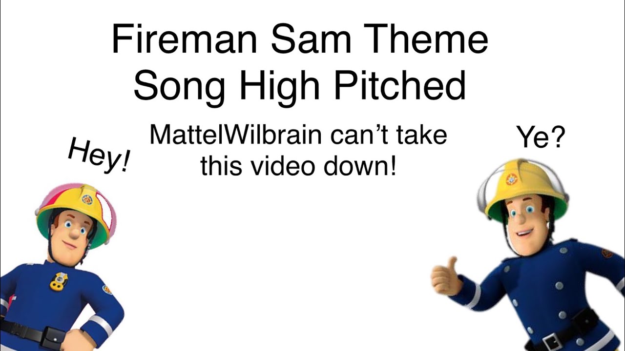 Fireman Sam intro (High Pitched, NO COPYRIGHT CLAIM ALLOWED!!) - YouTube