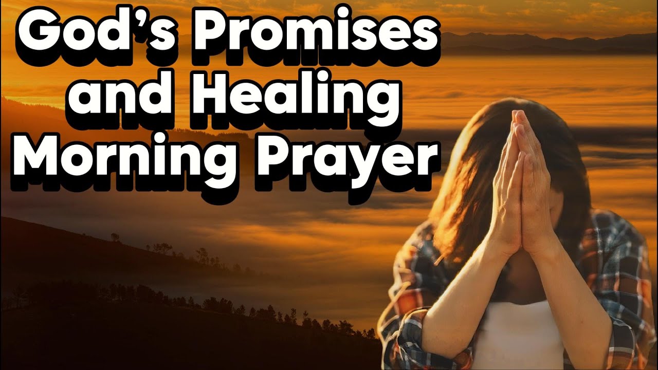 God’s Promises and Healing Morning Prayer for a Blessed Start! - YouTube