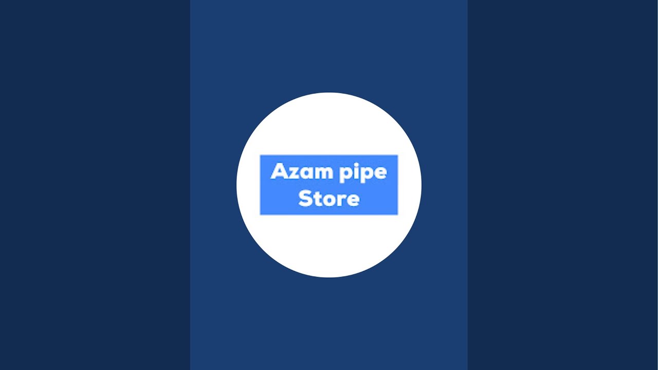 Azam Pipe Store is live! - YouTube