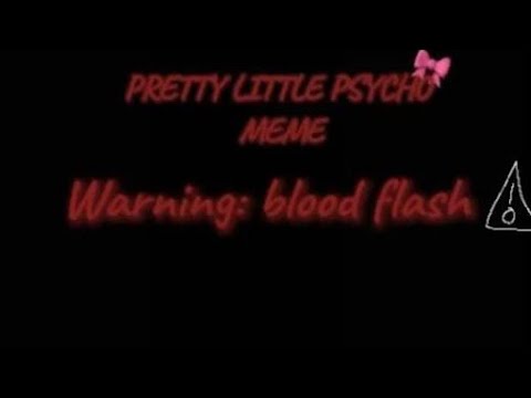 Pretty little psycho meme[My first meme!] - YouTube