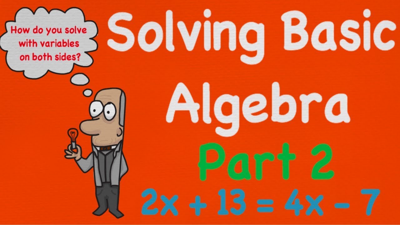 Solving Basic Algebra (Part 2) Variables on Both Sides - YouTube