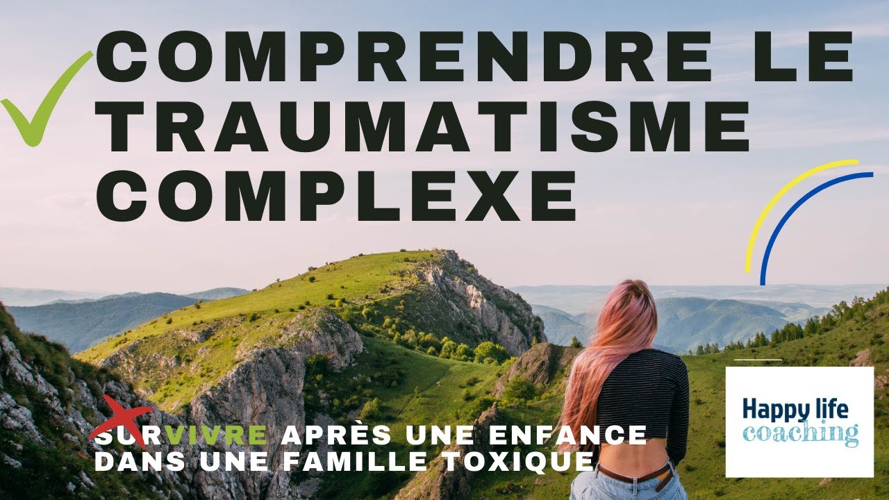 Parents toxiques, antidote N° 2: comprendre (traumatisme complexe ...
