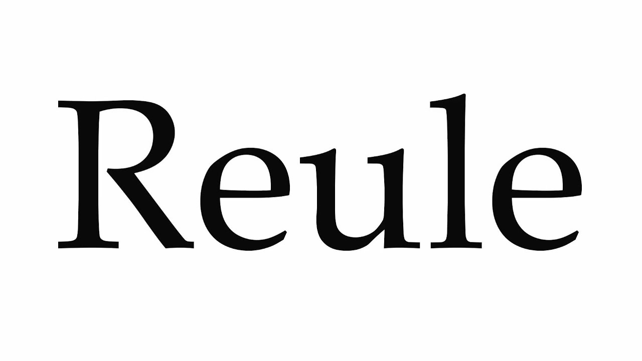 How to Pronounce Reule - YouTube